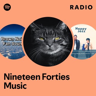 Nineteen Forties Music Radio - playlist by Spotify | Spotify