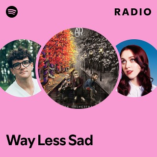 Way Less Sad Radio | Spotify Playlist