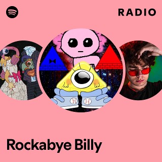 Rockabye Billy Radio | Spotify Playlist
