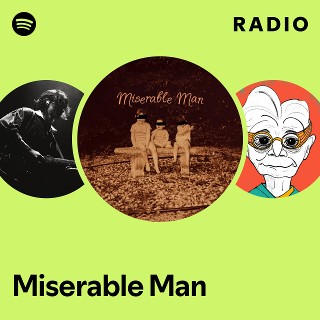 Miserable Man Radio - playlist by Spotify | Spotify