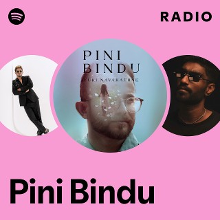 Pini Bindu Radio | Spotify Playlist