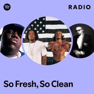 So Fresh, So Clean Radio - playlist by Spotify | Spotify