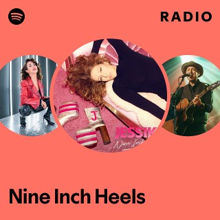 Nine Inch Heels Radio - playlist by Spotify | Spotify