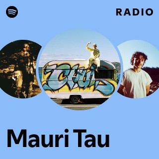 Mauri Tau Radio | Spotify Playlist