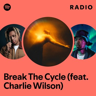 Break The Cycle (feat. Charlie Wilson) Radio | Spotify Playlist
