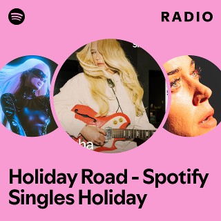 Holiday Road - Spotify Singles Holiday Radio - playlist by Spotify ...