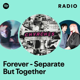 Forever - Separate But Together Radio | Spotify Playlist