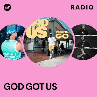 GOD GOT US Radio | Spotify Playlist
