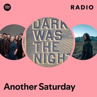 Another Saturday Radio | Spotify Playlist