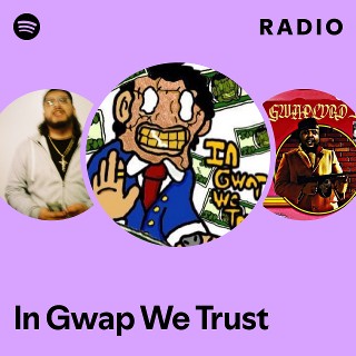 In Gwap We Trust Radio | Spotify Playlist