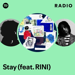 Stay (feat. RINI) Radio | Spotify Playlist