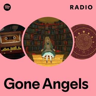 Gone Angels Radio - playlist by Spotify | Spotify