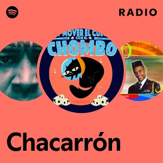 Chacarrón Radio | Spotify Playlist