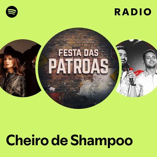 Cheiro de Shampoo Radio | Spotify Playlist