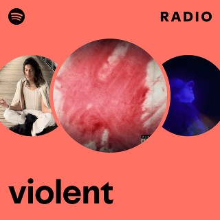 violent Radio | Spotify Playlist