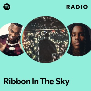 Ribbon In The Sky Radio | Spotify Playlist