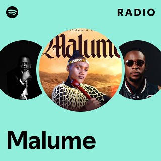 Malume Radio | Spotify Playlist