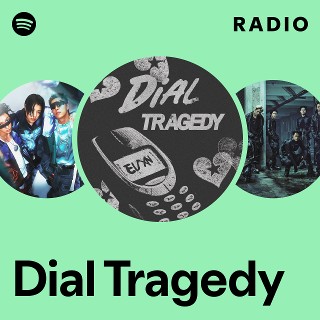 Dial Tragedy Radio | Spotify Playlist