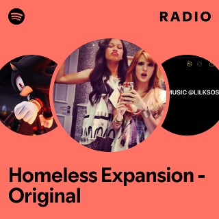 Homeless Expansion - Original Radio | Spotify Playlist