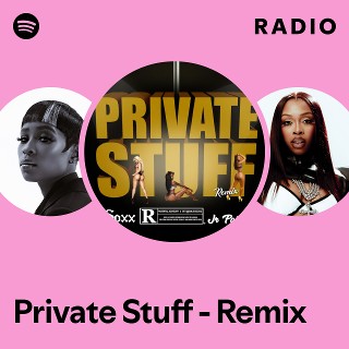 Private Stuff - Remix Radio - playlist by Spotify | Spotify