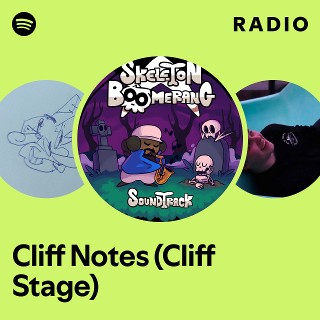 Cliff Notes (Cliff Stage) Radio | Spotify Playlist