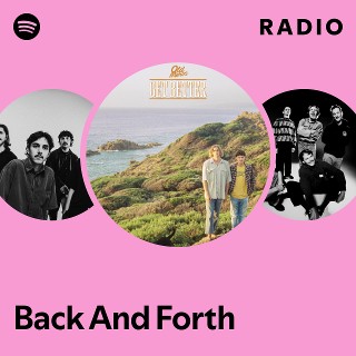 Back And Forth Radio - playlist by Spotify | Spotify