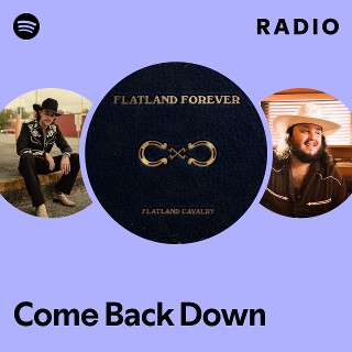 Come Back Down Radio | Spotify Playlist