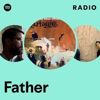 Father Radio - playlist by Spotify | Spotify