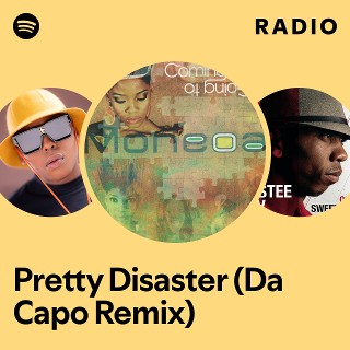 Pretty Disaster (Da Capo Remix) Radio | Spotify Playlist