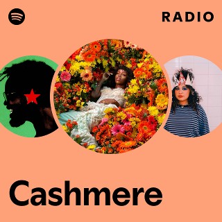 Cashmere Radio - playlist by Spotify | Spotify