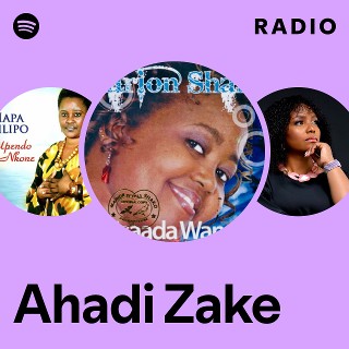 Ahadi Zake Radio | Spotify Playlist