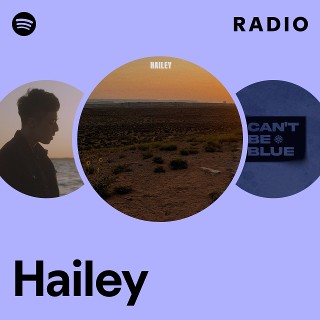 Hailey Radio - playlist by Spotify | Spotify