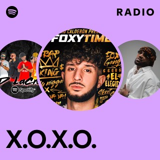 X.O.X.O. Radio | Spotify Playlist