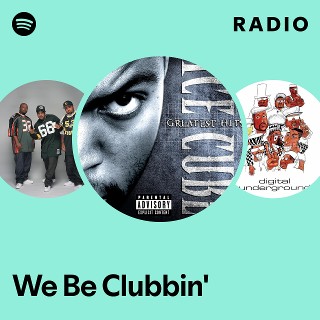 We Be Clubbin' Radio | Spotify Playlist