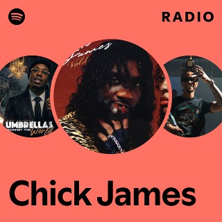 Chick James Radio - playlist by Spotify | Spotify