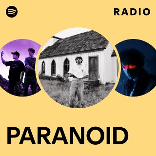 PARANOID Radio - playlist by Spotify | Spotify
