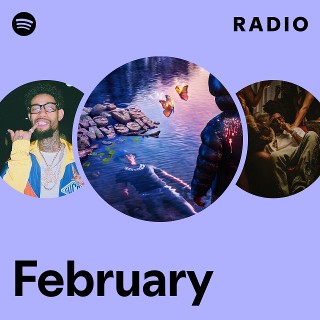 February Radio | Spotify Playlist