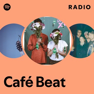 Café Beat Radio - playlist by Spotify | Spotify