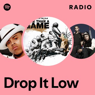 Drop It Low Radio | Spotify Playlist