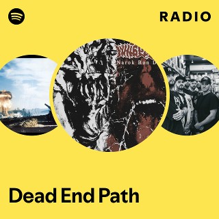 Dead End Path Radio | Spotify Playlist