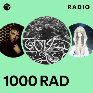 1000 RAD Radio | Spotify Playlist