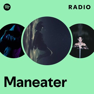 Maneater Radio | Spotify Playlist