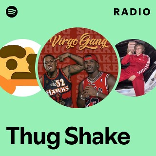 Thug Shake Radio | Spotify Playlist