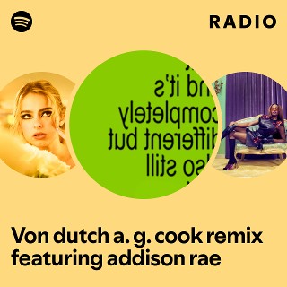 Von dutch a. g. cook remix featuring addison rae Radio - playlist by ...