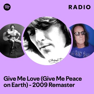 Give Me Love (Give Me Peace on Earth) (2009 Remaster) Radio - playlist ...