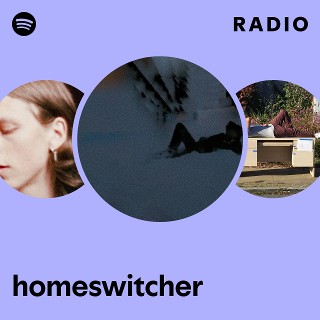 homeswitcher Radio - playlist by Spotify | Spotify