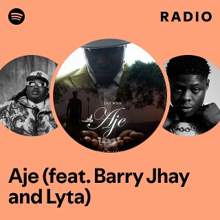 Aje (feat. Barry Jhay and Lyta) Radio - playlist by Spotify | Spotify