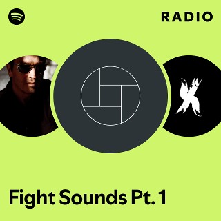 Fight Sounds Pt. 1 Radio | Spotify Playlist