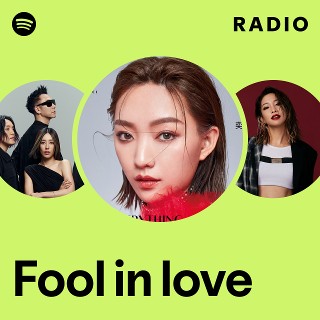 Fool in love Radio | Spotify Playlist