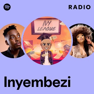 Inyembezi Radio - playlist by Spotify | Spotify